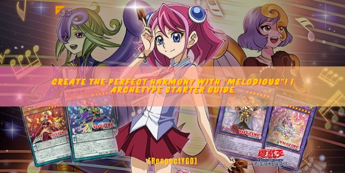 [RespectYGO] Create The Perfect Harmony With “Melodious”! | Archetype ...