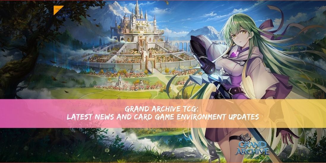 Grand Archive TCG: Latest News and Card Game Environment Updates – TCG ...