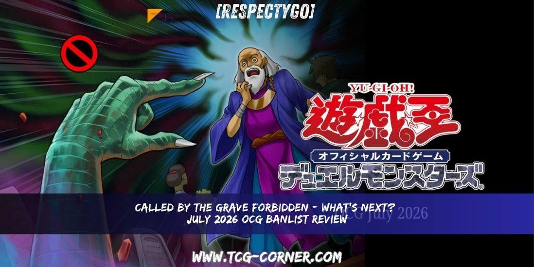 Called by the Grave Forbidden — What’s Next? | July 2026 OCG Banlist R ...